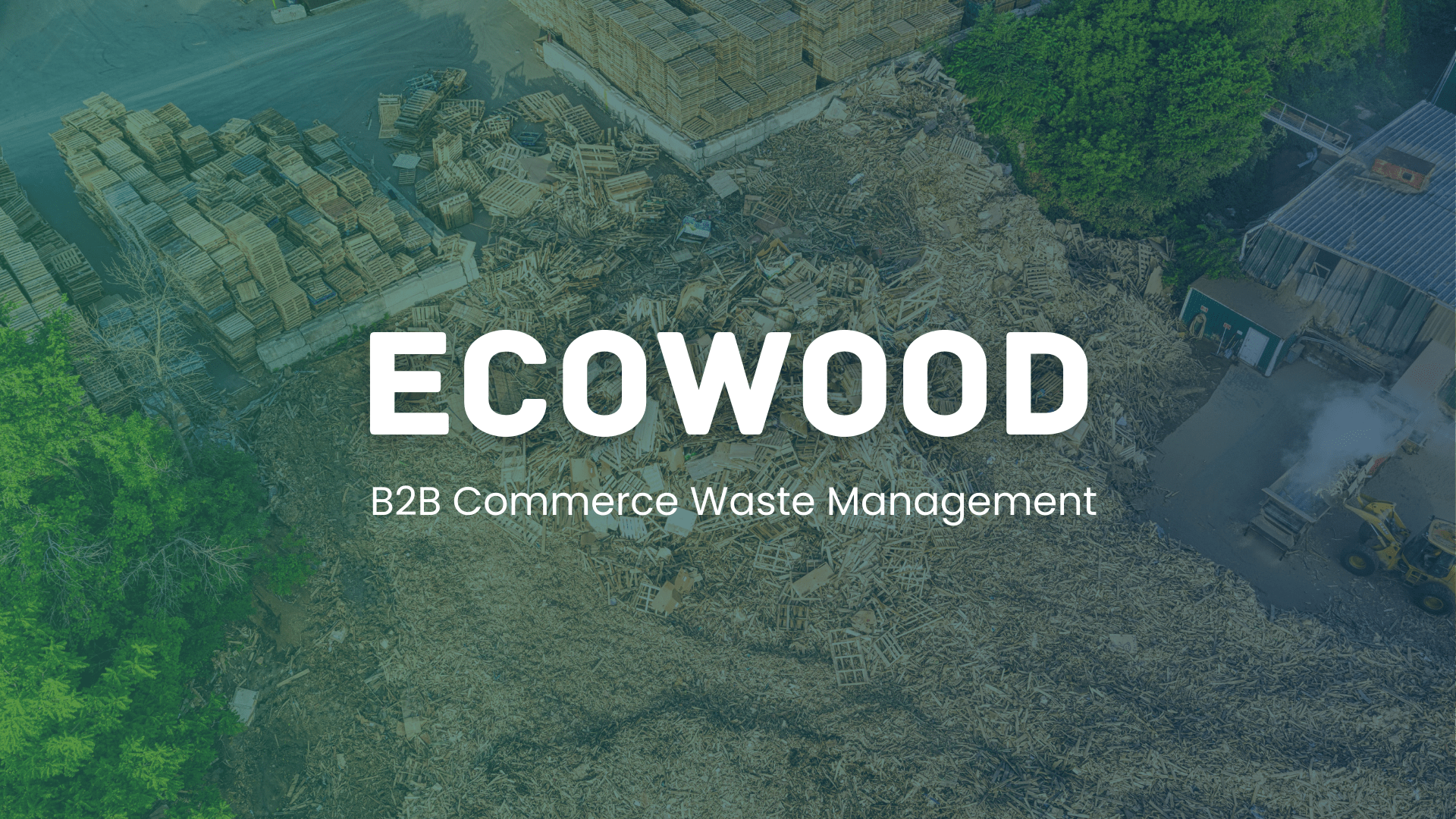Ecowood - B2B Commerce Waste Management